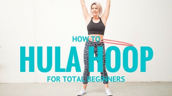 Most Fun Way to Get Fit: How to Hula Hoop for Total Beginners - Learn ...